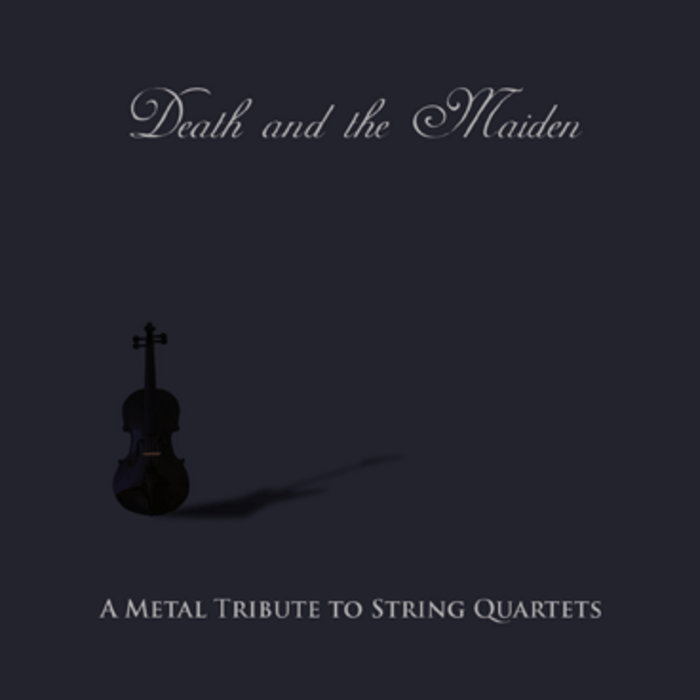 A Metal Tribute To String Quartets | Death and the Maiden