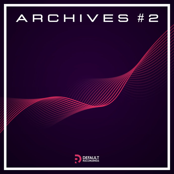 Archives #2 | Default Recordings