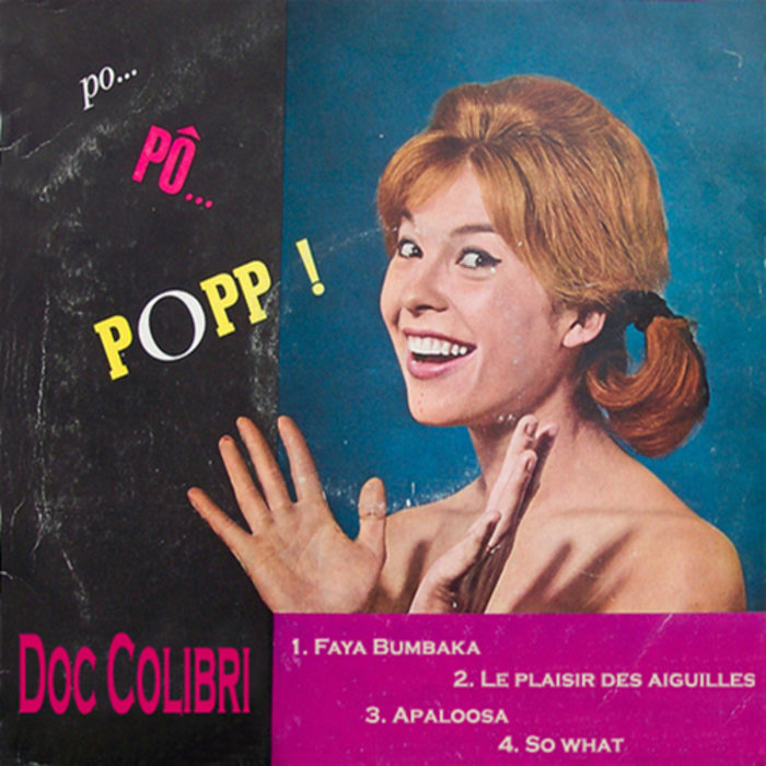 Po...Pô...Popp! | Doc Colibri