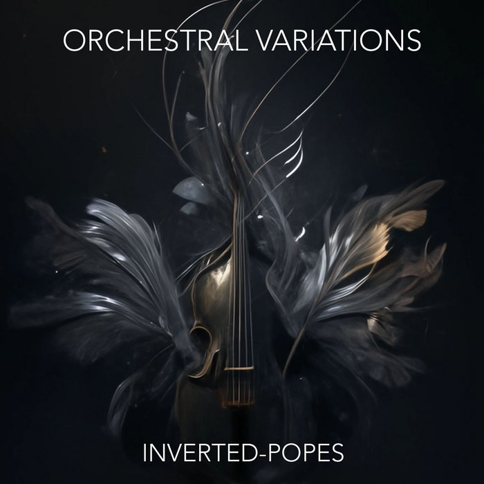 Orchestral Variations | INVERTED-POPES