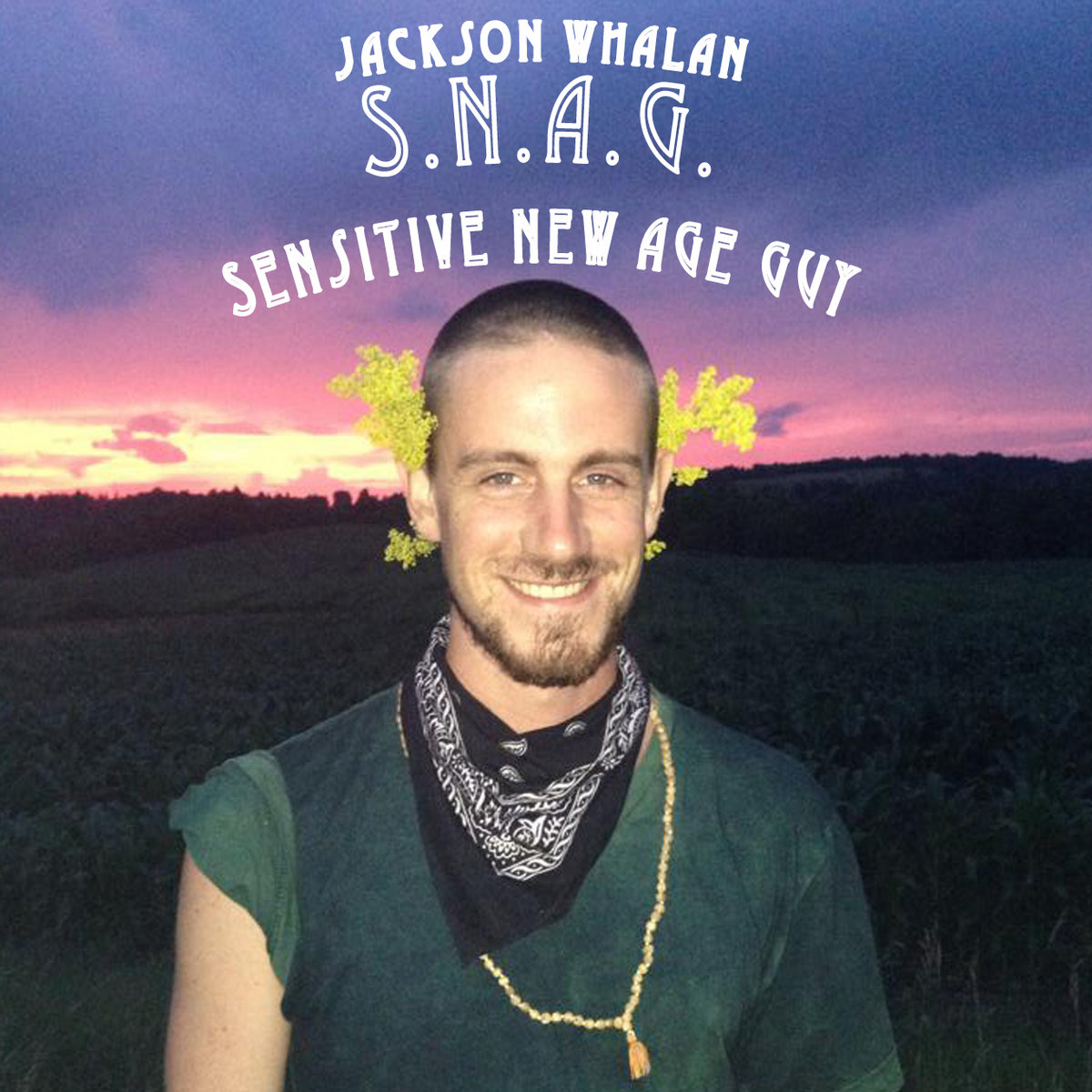S.N.A.G. (Sensitive New Age Guy) | Jackson Whalan