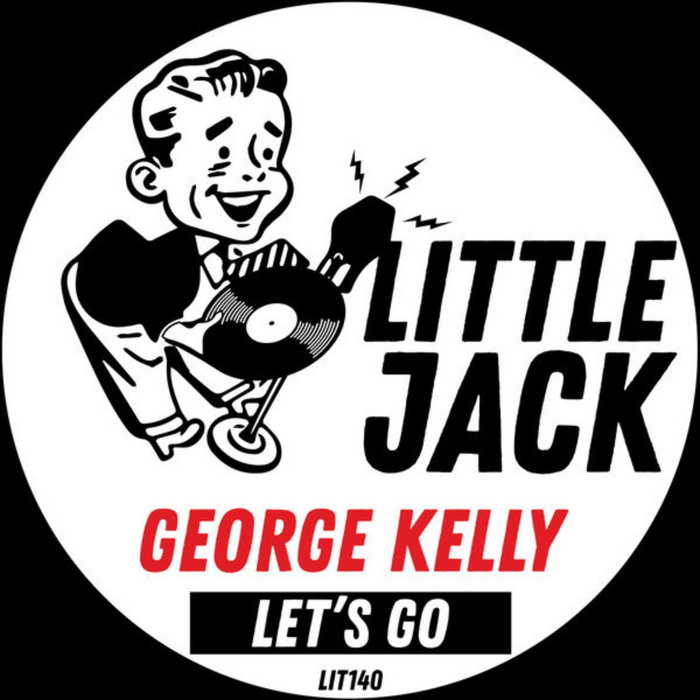 George Kelly - Let's Go | George Kelly