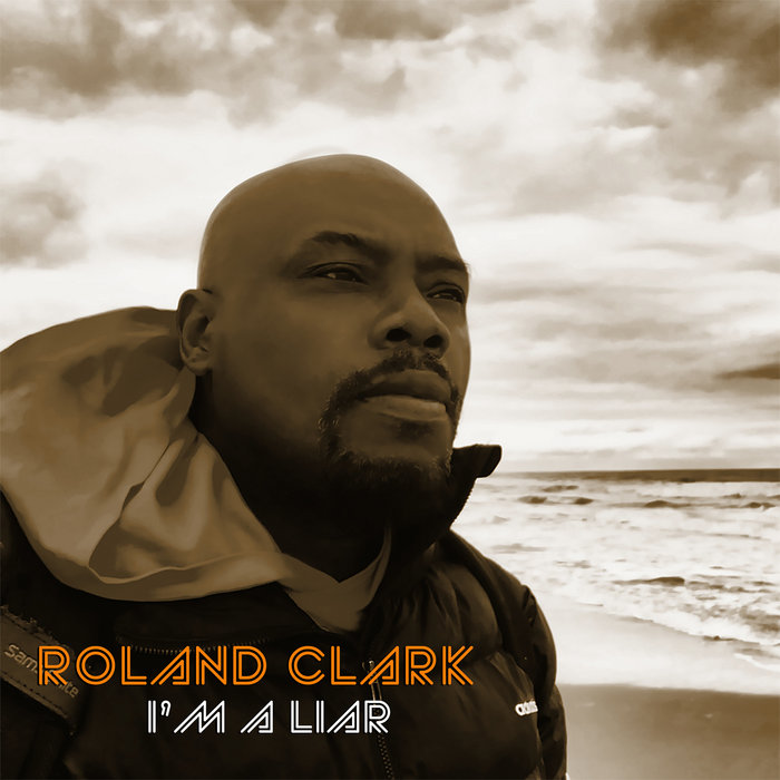 I'm A Liar | Roland Clark