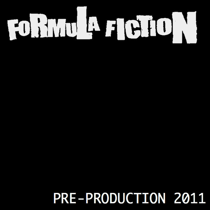 Pre-Production 2011 | Formula Fiction