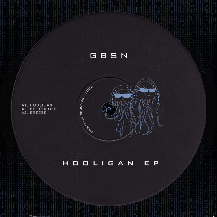 Hooligan EP | GBSN | Profound Sound