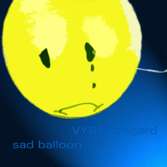 Sad Balloon | VYBeauregard