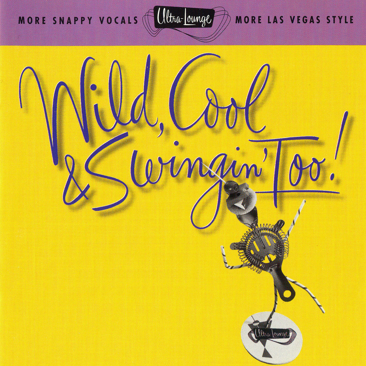 Ultra-Lounge Vol. 15 - Wild, Cool & Swingin' Too! | Various Artists ...