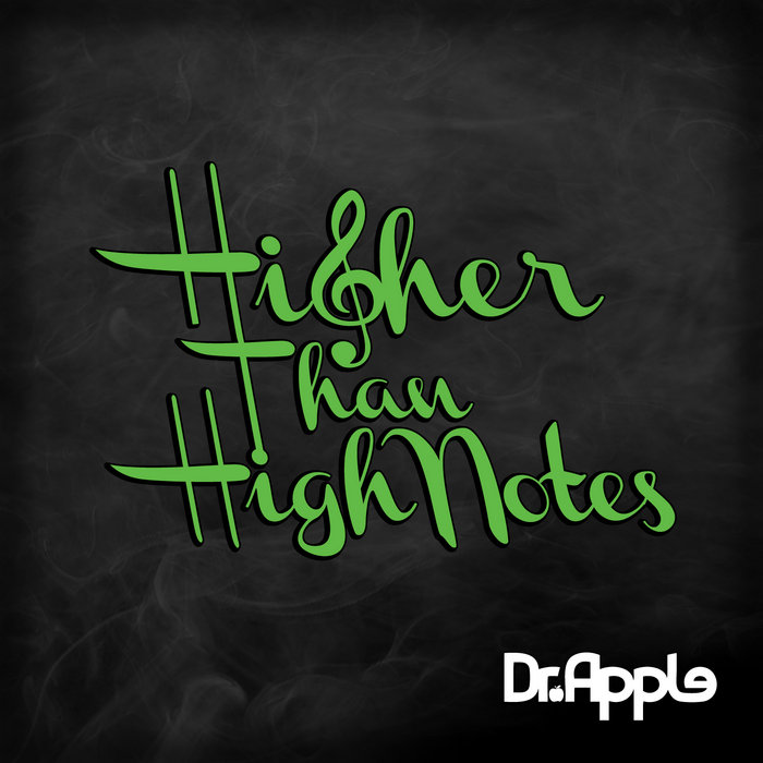 Higher Than High Notes | Dr. Apple
