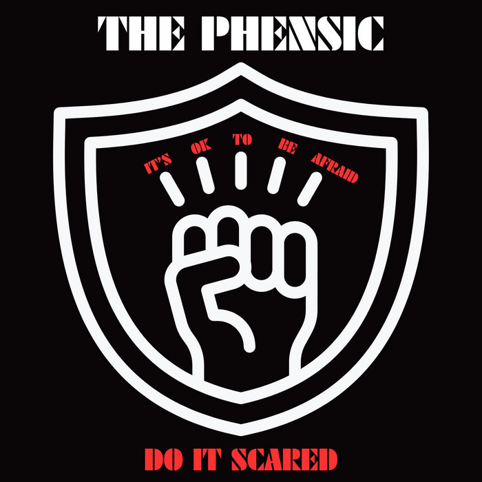 Do It Scared | The Phensic