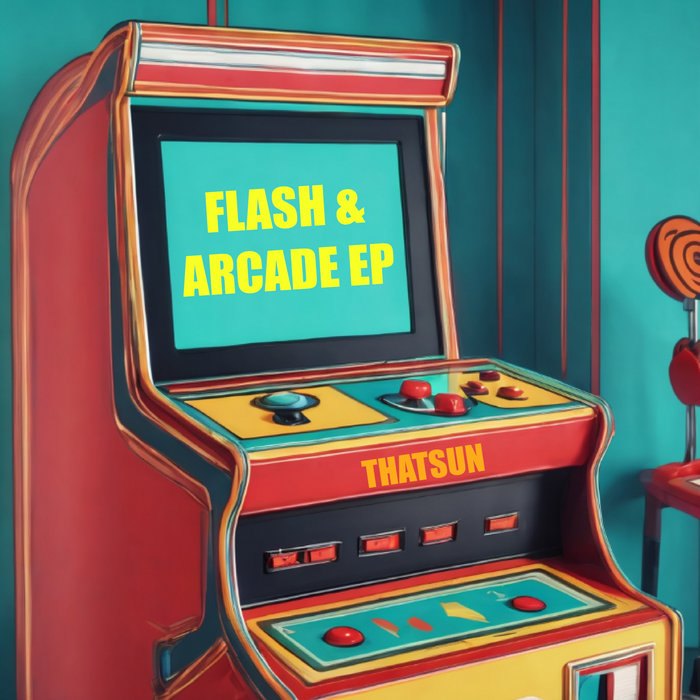 Flash & Arcade EP | ThatSun