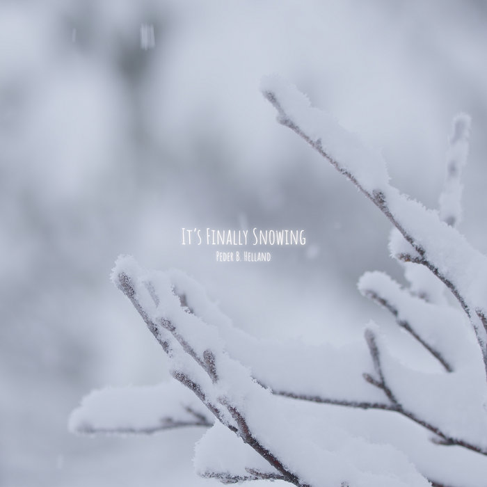 It's Finally Snowing | Peder B. Helland | Soothing Relaxation
