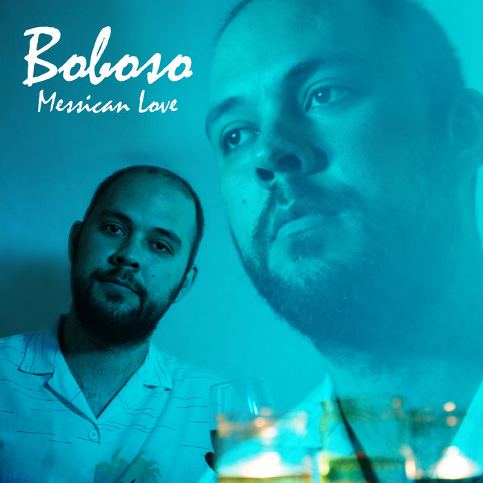 Messican Love | BOBOSO