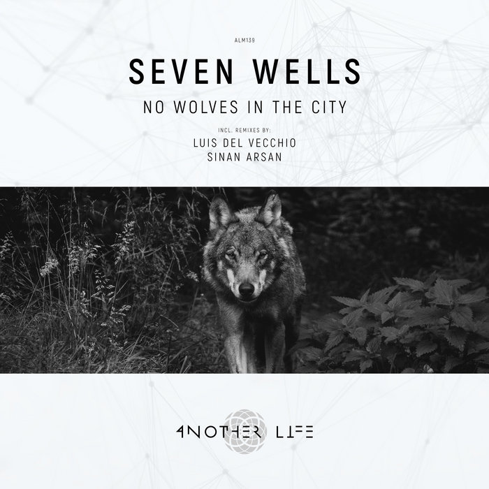 No Wolves in the City | Seven Wells | Another Life Music