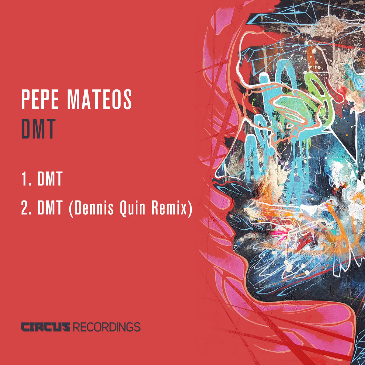 DMT | Pepe Mateos | Circus Recordings