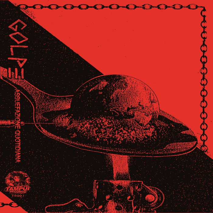 Golpe - Assuefazione Quotidiana | TR007 | Tampui Records