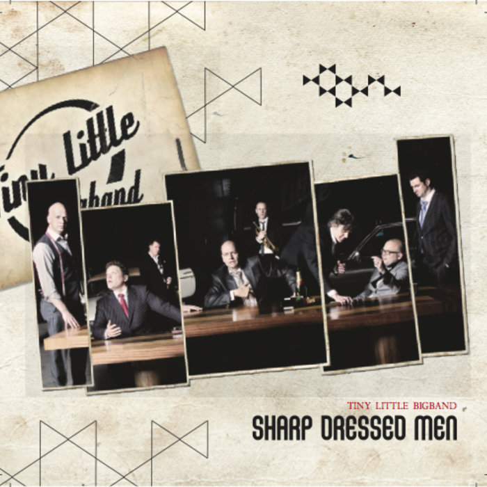 Sharp Dressed Men | Tiny Little Bigband