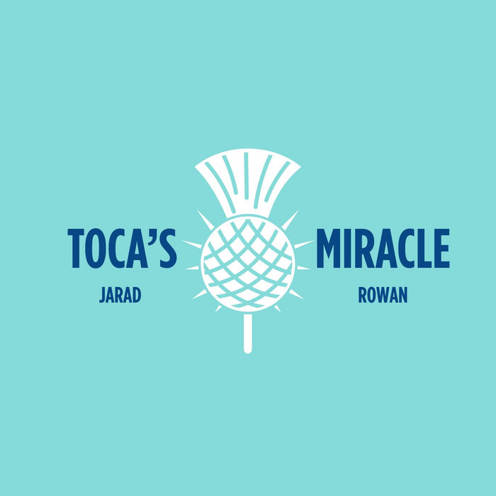 Toca's Miracle | Jarad Rowan