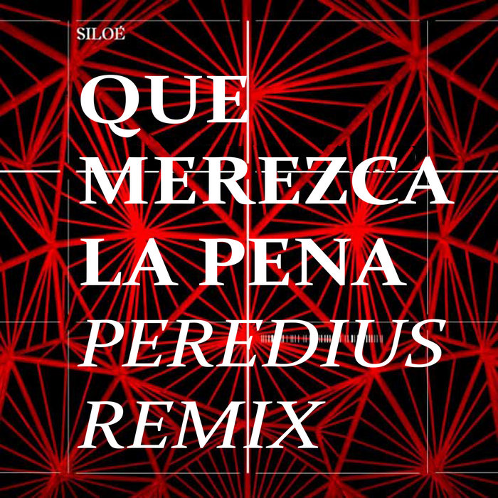 Siloé - Que Merezca La Pena - Peredius 126 a 150 Bpm Remix | Peredius