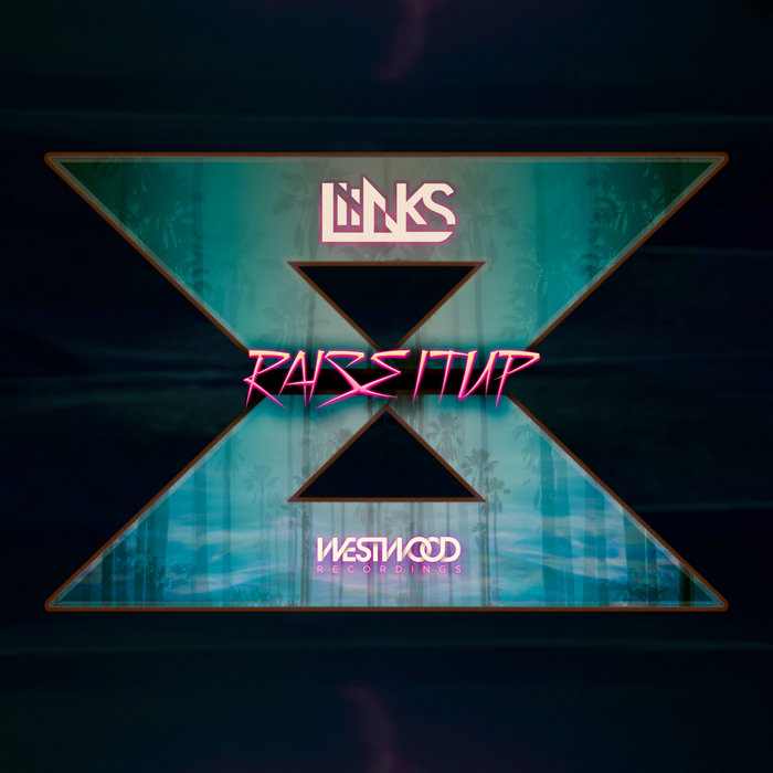 LIINKS - Raise It Up | Westwood Recordings