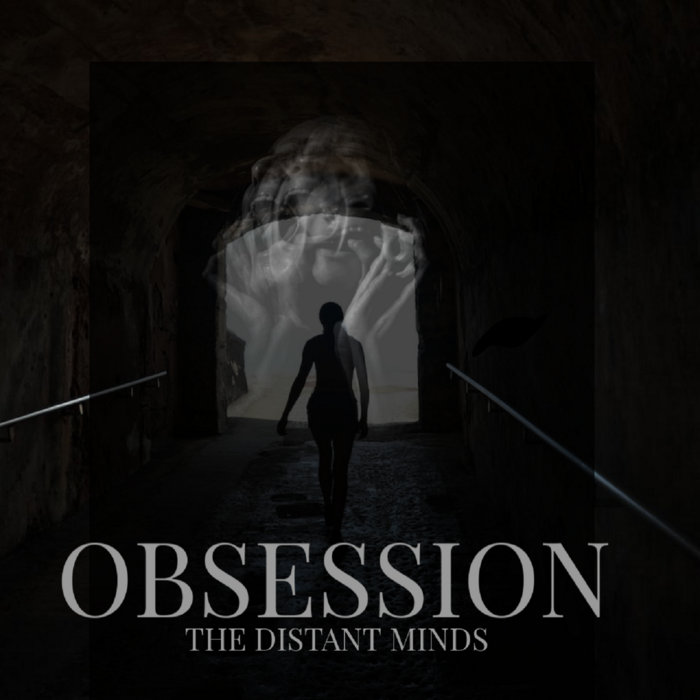 Obsession | The Distant Minds