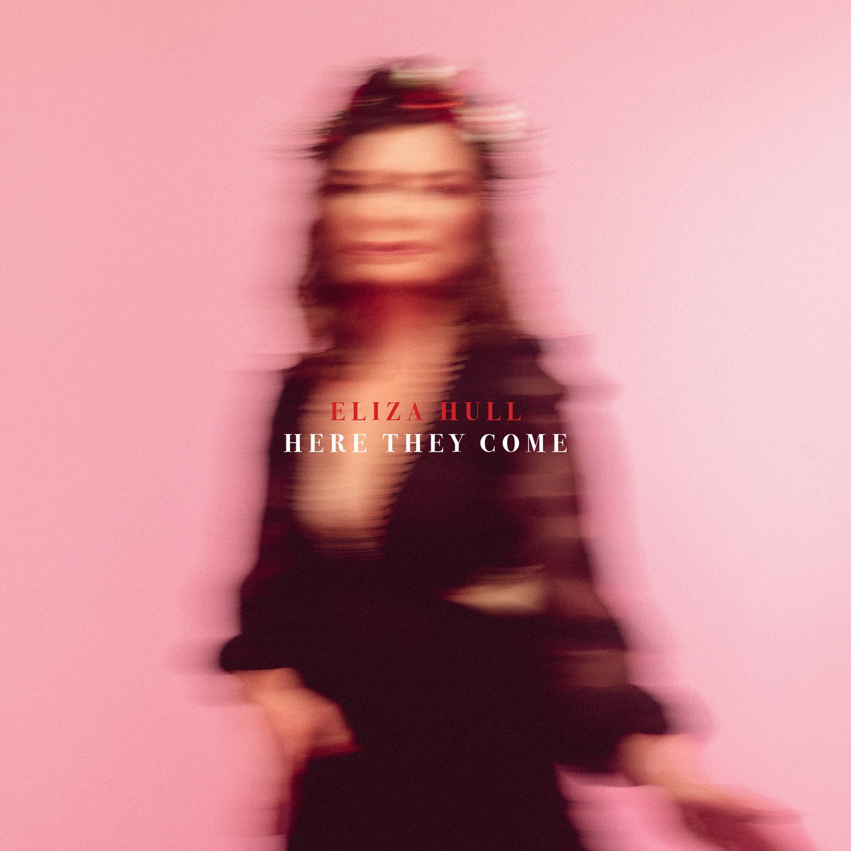 Here They Come EP | Eliza Hull