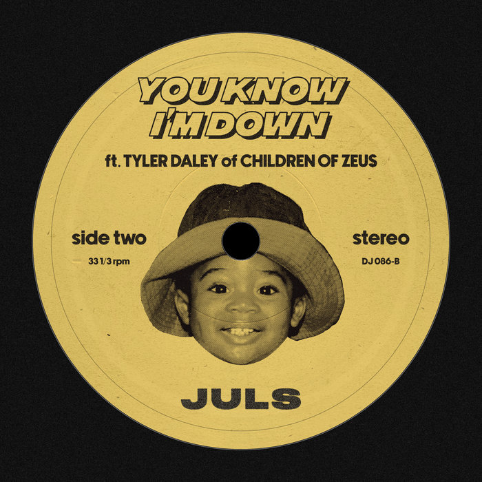 You Know I'm Down ft Tyler Daley/Children of Zeus | Juls | Juls Baby