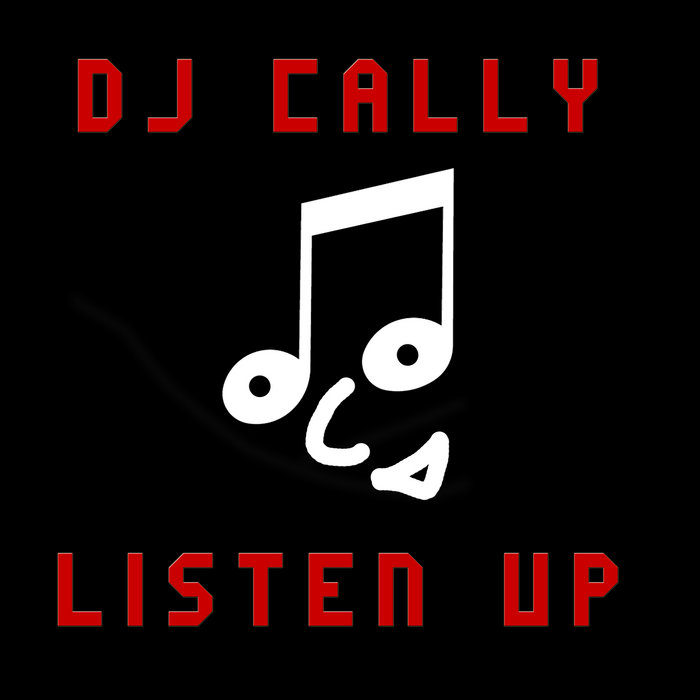 Listen Up | DJ Cally