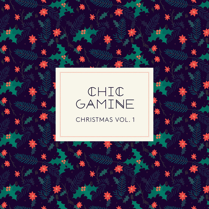 Christmas Vol. I | Chic Gamine