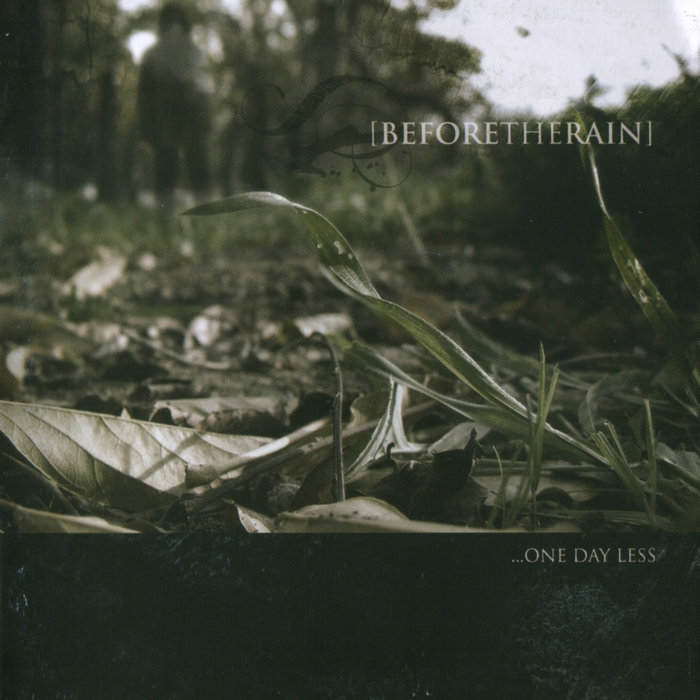 ...One Day Less | Before The Rain