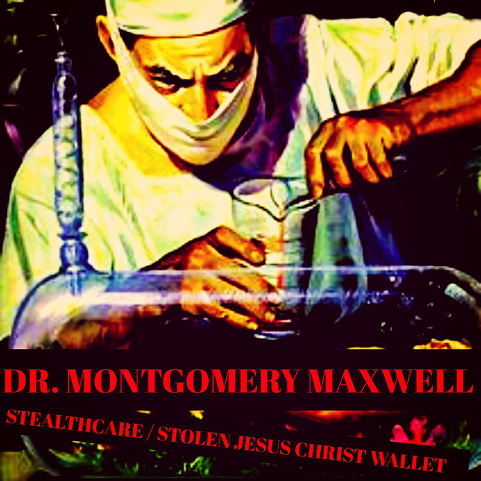 STEALTHCARE / STOLEN JESUS CHRIST WALLET | DR. MONTGOMERY MAXWELL | VAHCO
