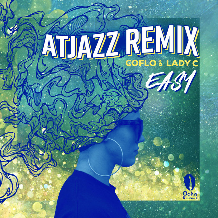 Easy (Atjazz Remix) | Coflo, Lady C | Coflo