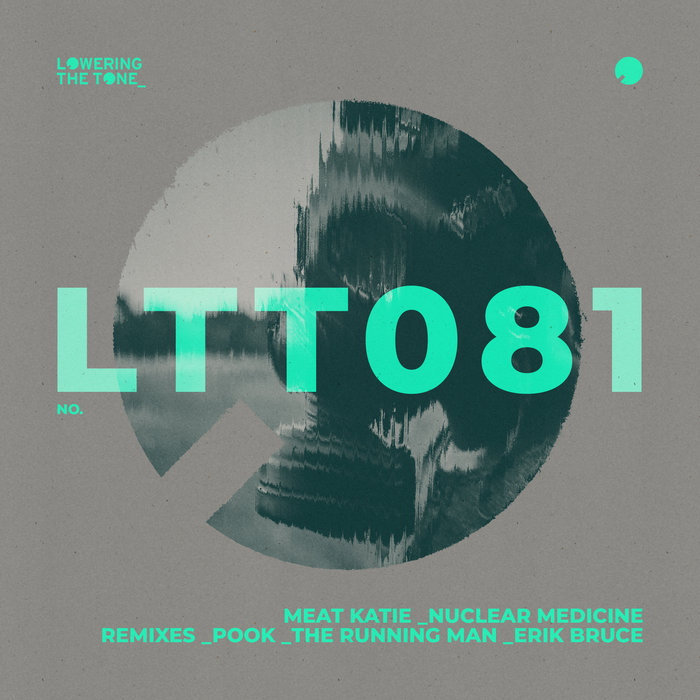 Meat Katie 'Nuclear Medicine' Remixes | Lowering The Tone