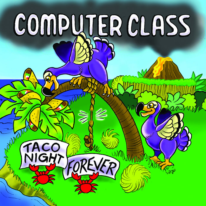 Taco Night Forever | Computer Class