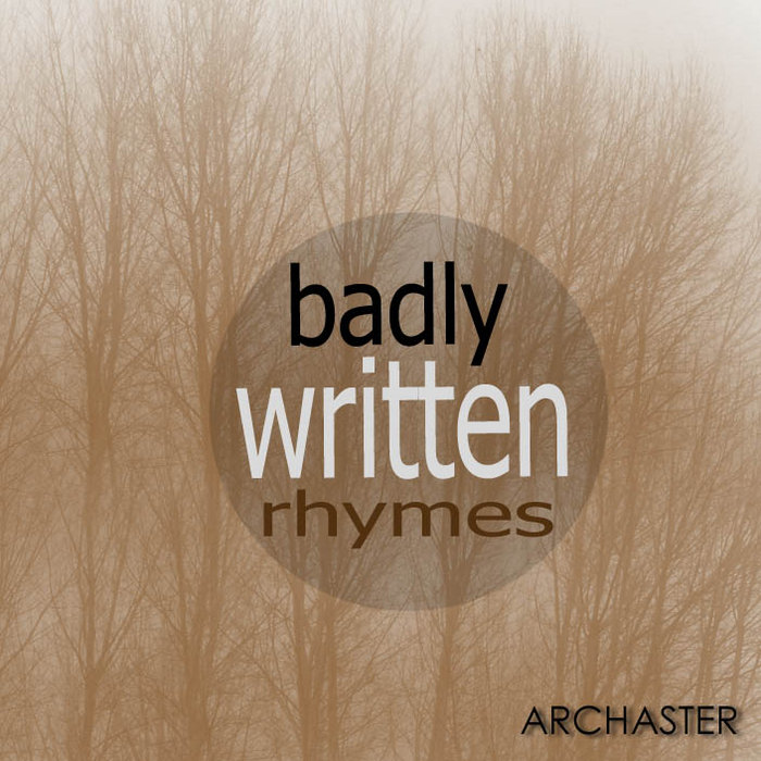 Badly Written Rhymes | Archaster