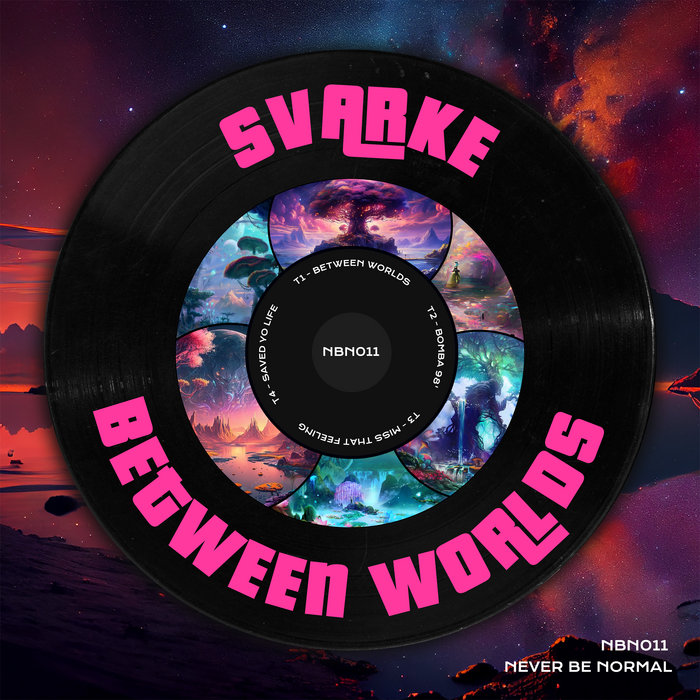 BETWEEN WORLDS [NBN011] | Svarke | Never Be Normal