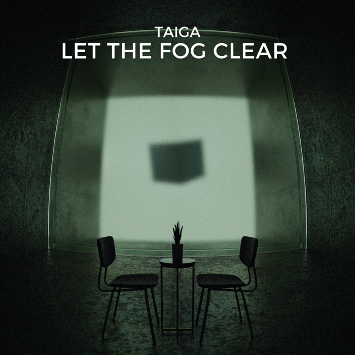 Let The Fog Clear | TAIGA