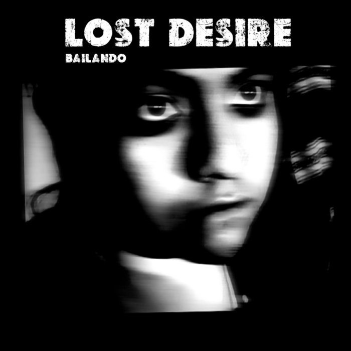 Bailando | Lost Desire