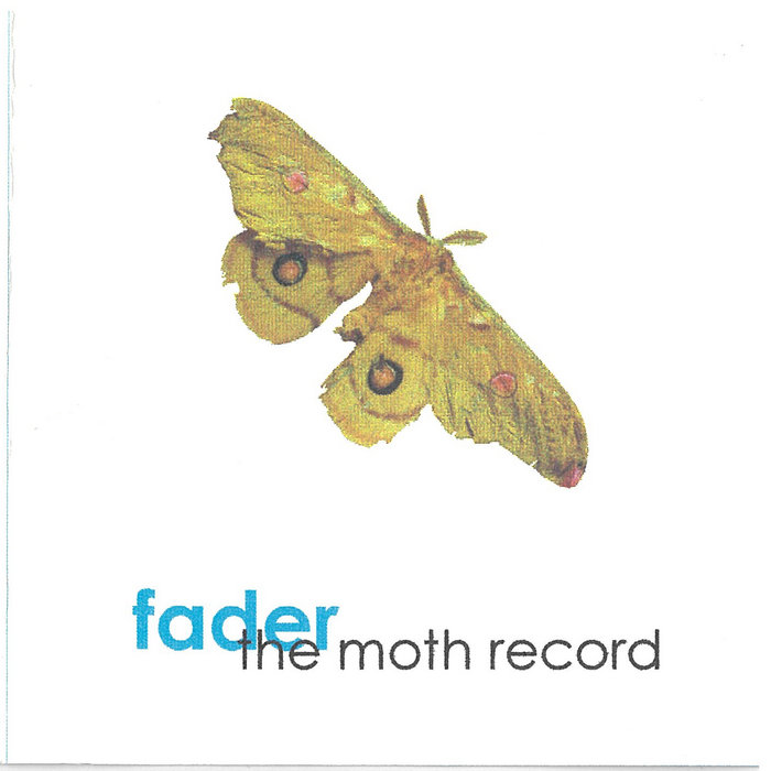 The Moth Record | Fader