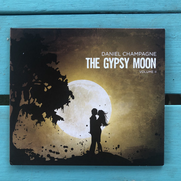 The Gypsy moon - Volume II (2014) | Daniel Champagne