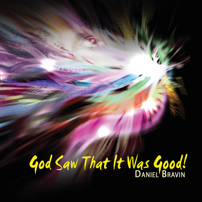 God Saw That It Was Good | Daniel Bravin | Teresa Skinner