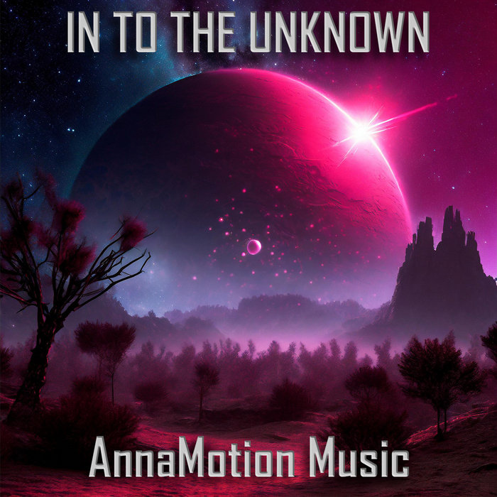 In To The Unknown | Annamotion Music