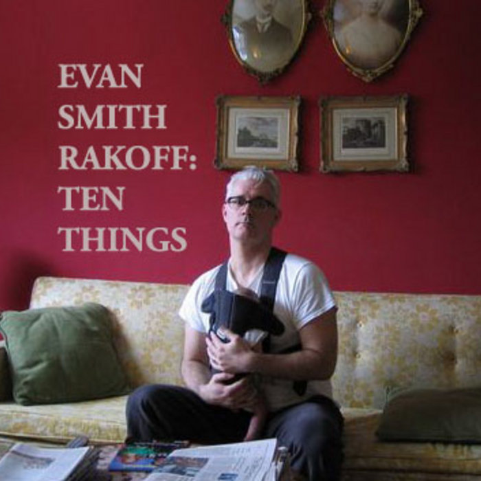 Evan Dalton Smith: Ten Things | Evan Smith Rakoff