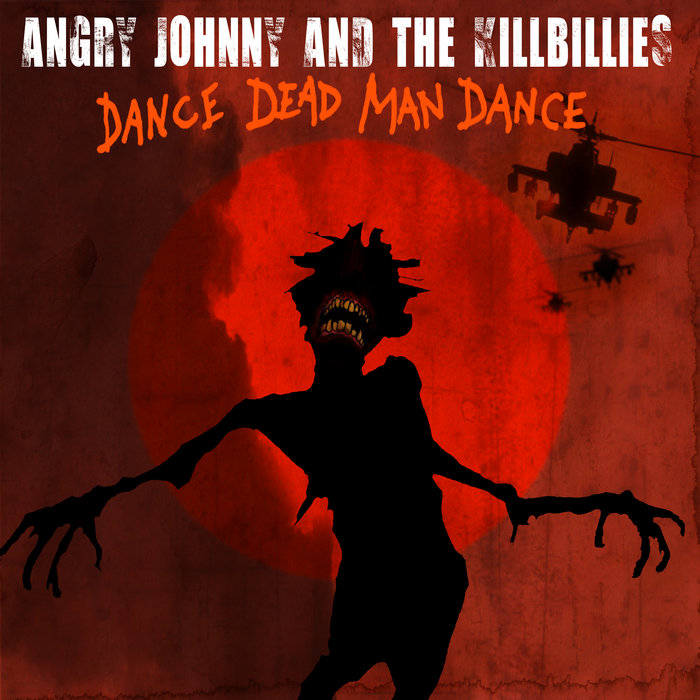 Dance Dead Man Dance | Angry Johnny And The Killbillies