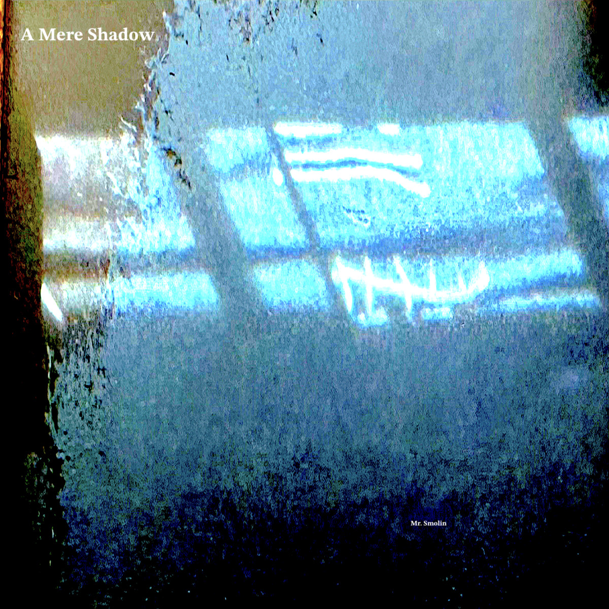 A Mere Shadow | Mr. Smolin