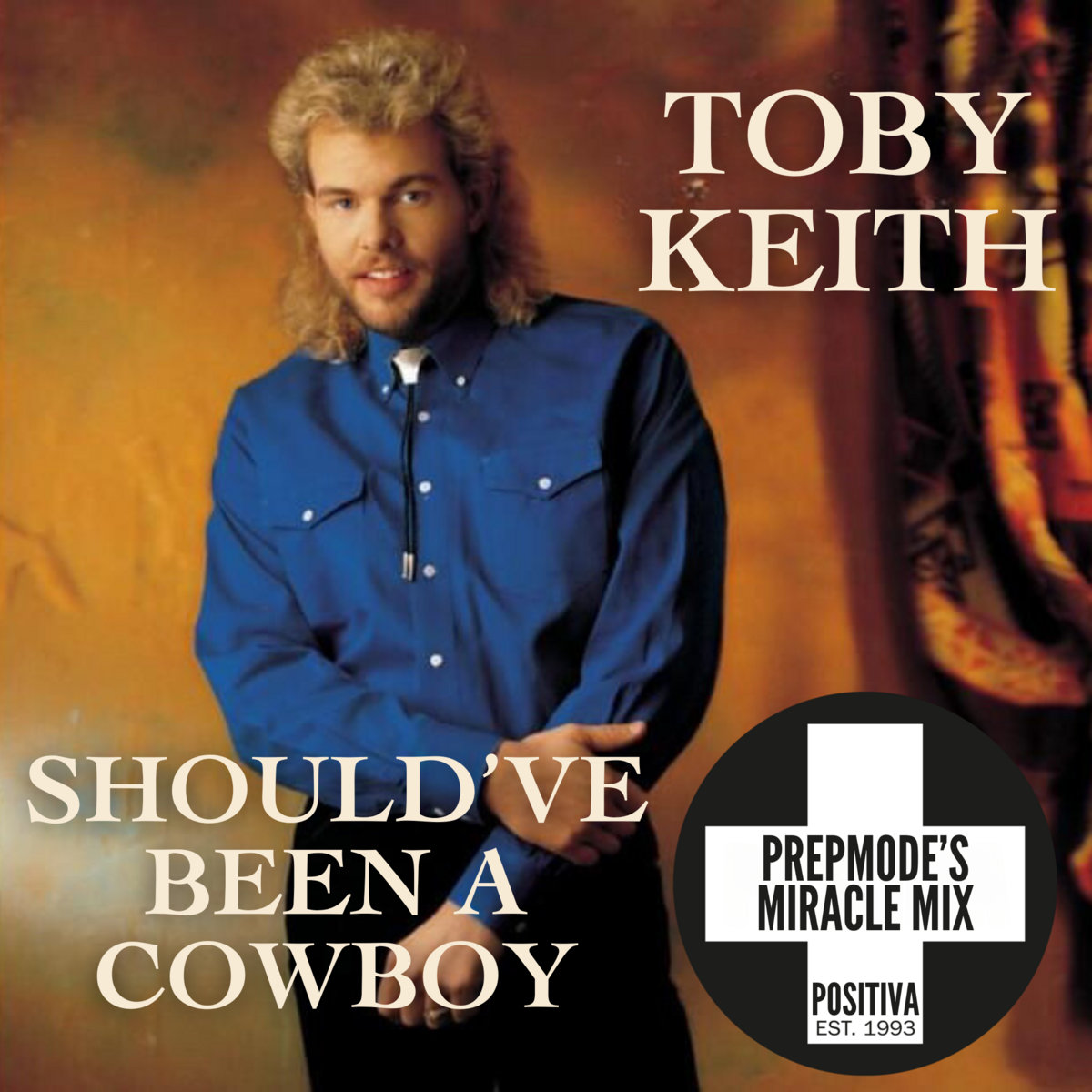 Should've Been A Cowboy (PREPMODE's Miracle Mix)(Radio Edit) - Toby ...