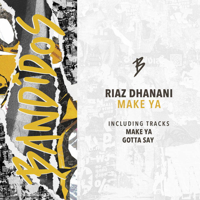 Make Ya | Riaz Dhanani | Bandidos Music