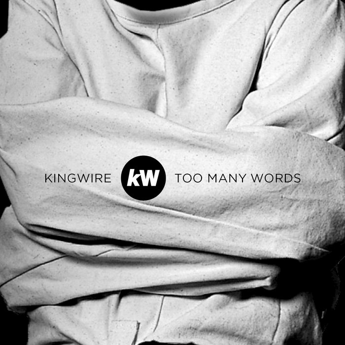 TOO MANY WORDS | KINGWIRE