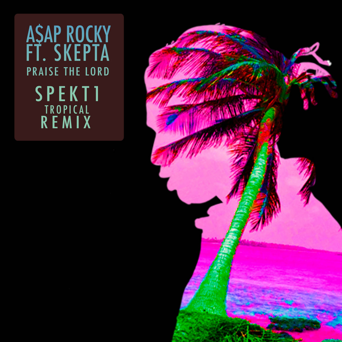 Asap Rocky ft Skepta - Praise The Lord (SPEKt1 Tropical Remix) | SPEKt1