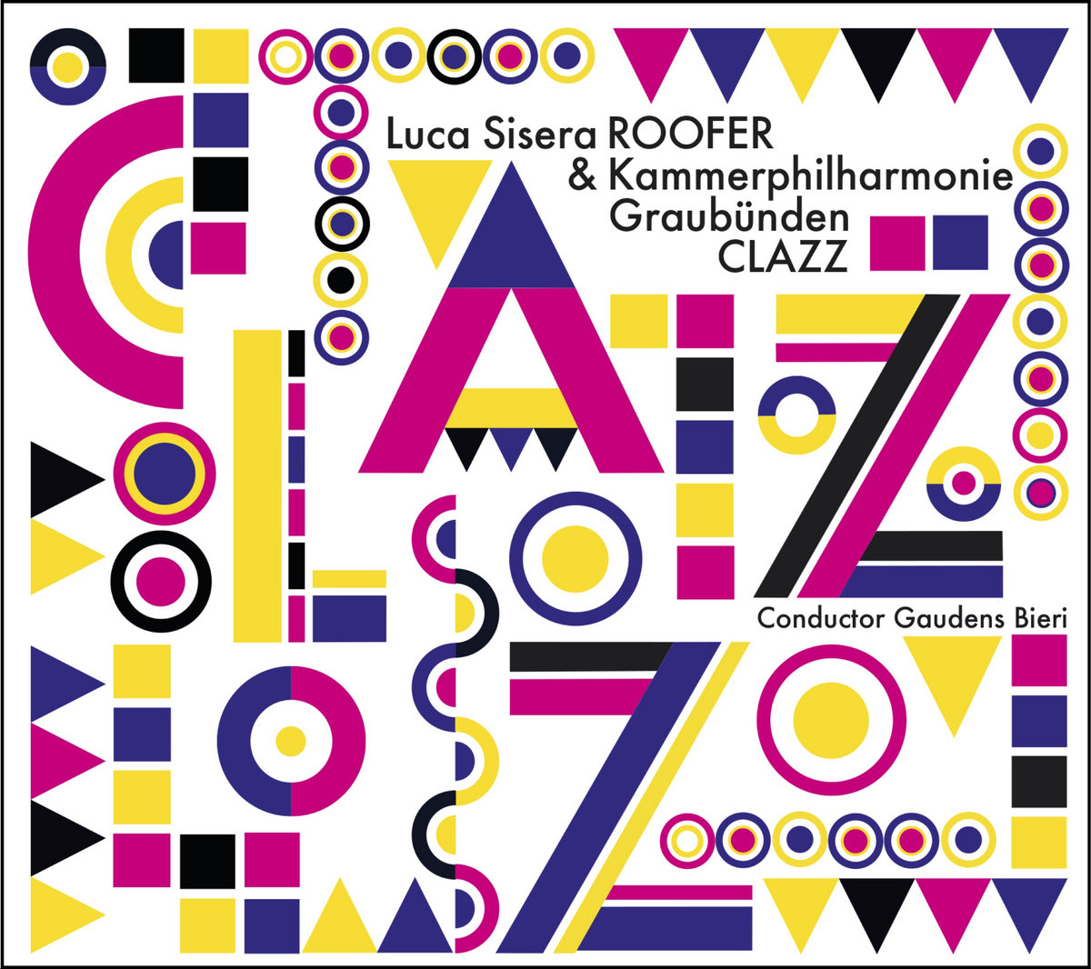 CLAZZ | Luca Sisera ROOFER & Kammerphilharmonie Graubünden | nWog Records