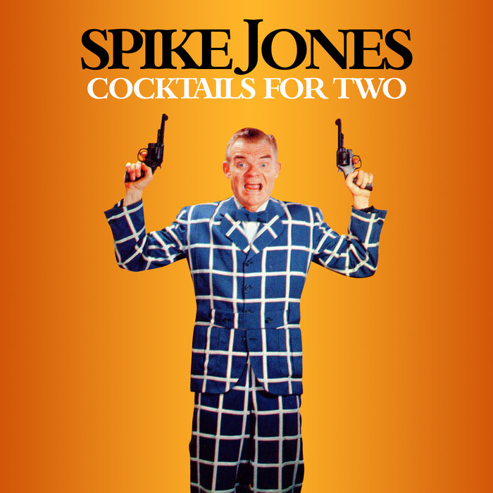 Cocktails for Two | Spike Jones and His City Slickers | Spike Jones